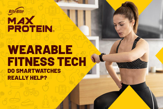 Wearable Fitness Tech : Benefits, Adverse Effects & Types – RiteBite Max Protein