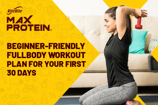 Beginner-Friendly Full-Body Workout Plan (30 Days) – RiteBite Max Protein