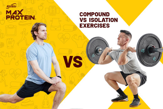 Compound VS Isolation Exercises which is the best ? – RiteBite Max Protein
